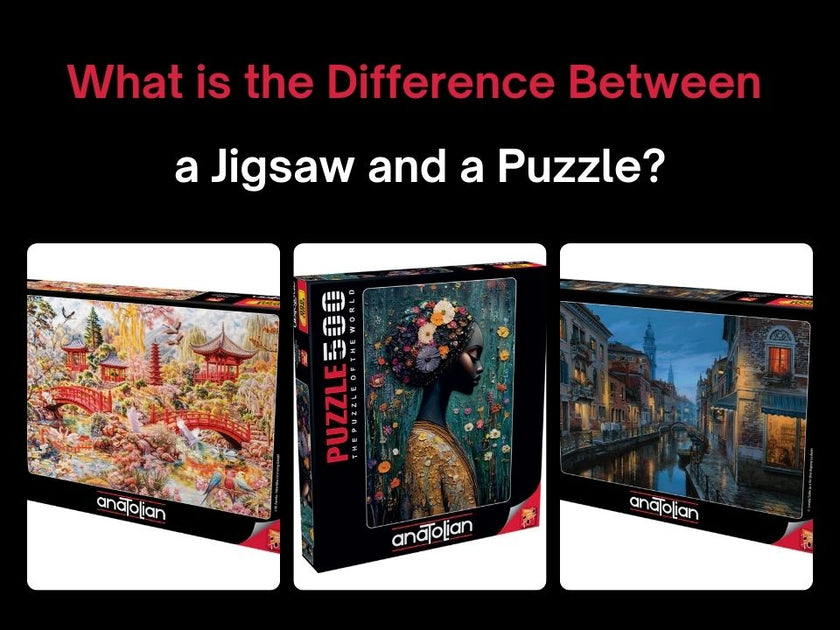 Difference Between Jigsaw and Puzzle Explained - Anatolian Puzzle